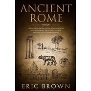History for Kids: Ancient Rome: History for kids: A captivating guide ...
