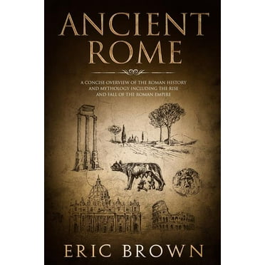 History for Kids: Ancient Rome: History for kids: A captivating guide ...
