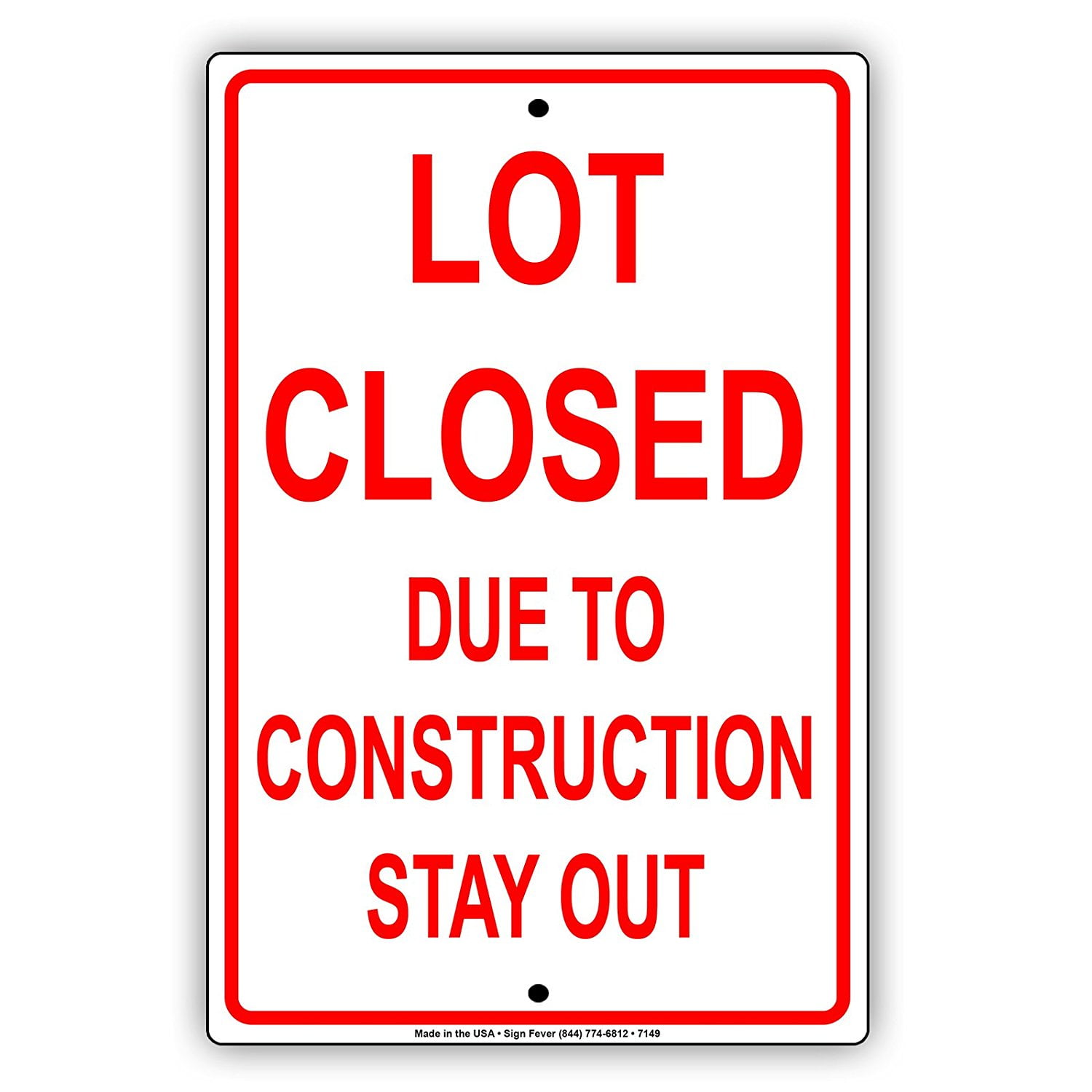 Lot Closed Due To Construction Stay Out Notice Plate Aluminium 18"x24 ...