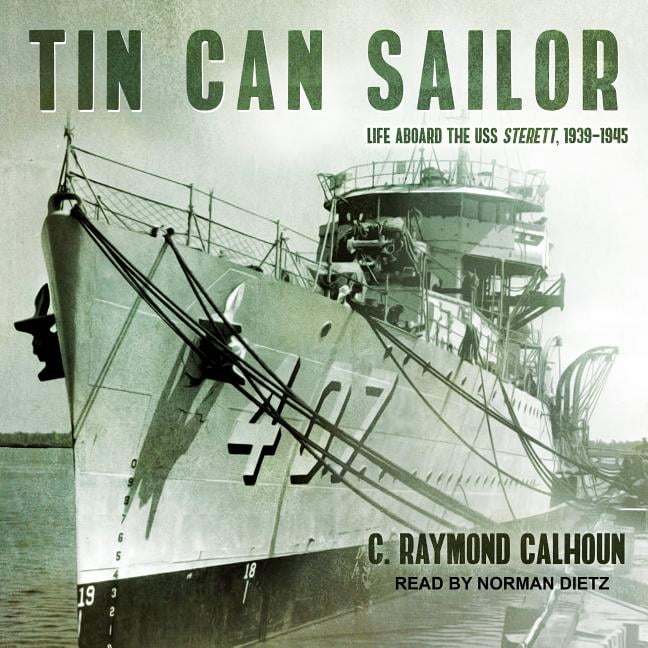 Tin Can Sailor Life Aboard The Uss Sterett 1939 1945 Audiobook