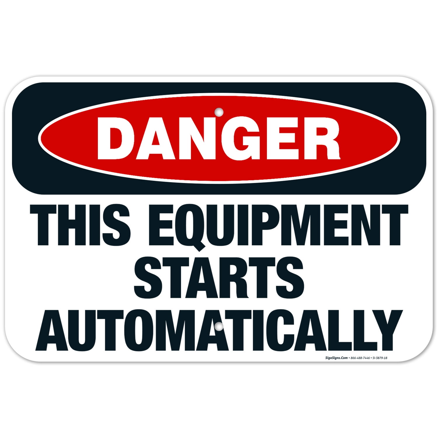 This Equipment Starts Automatically Sign, OSHA Danger Sign, - Walmart.com