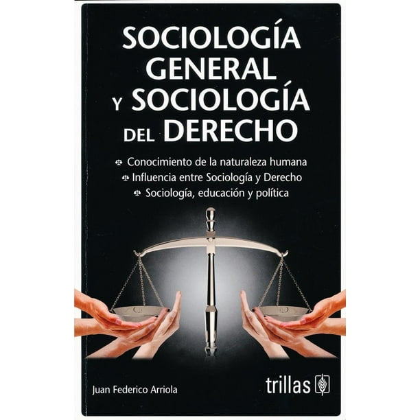 SOCIOLOGIA GENERAL Y SOCIOLOGIA DEL DERECHO EDITORIAL TRILLAS SA DE CV ...