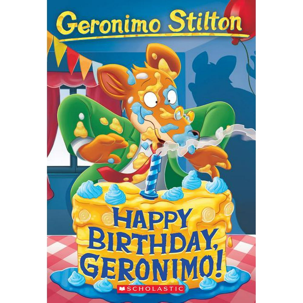 Geronimo Stilton: Happy Birthday, Geronimo! (Geronimo Stilton #74 ...