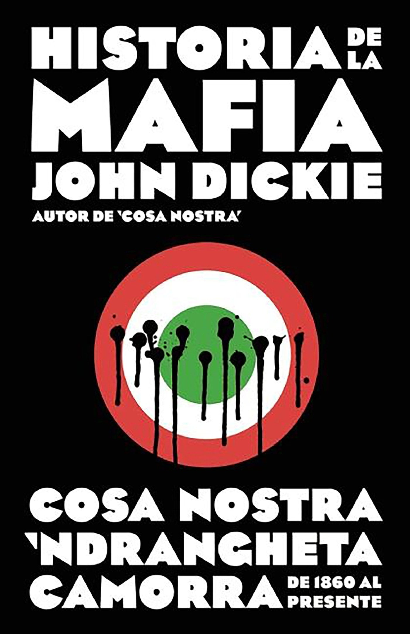 Historia de la mafia / Cosa Nostra: A History of the Sicilian Mafia ...