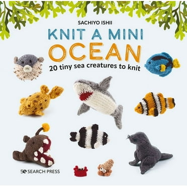 Mini Amigurumi Ocean: 26 Tiny Sea Creatures Crochet Guide, Hardcover by ...