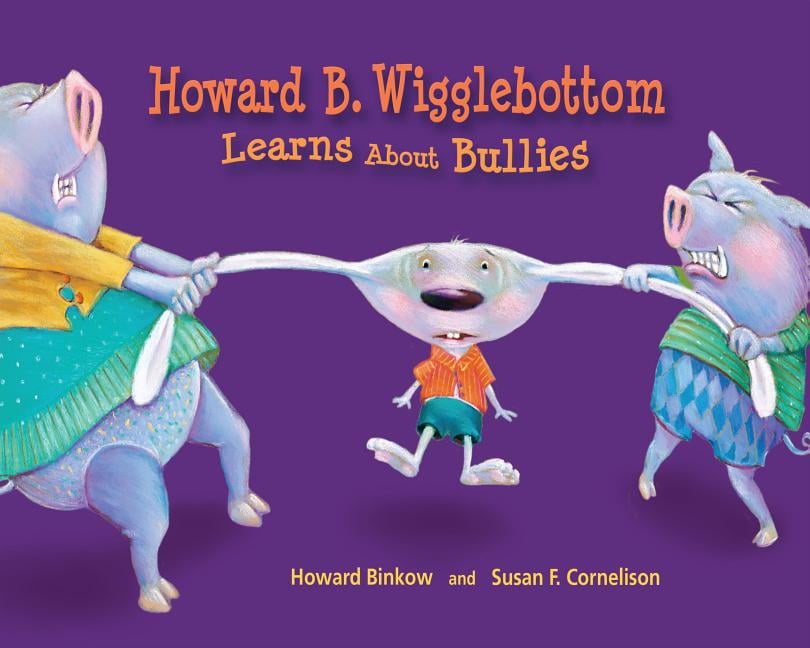 Howard B. Wigglebottom: Howard B. Wigglebottom Learns about Bullies ...
