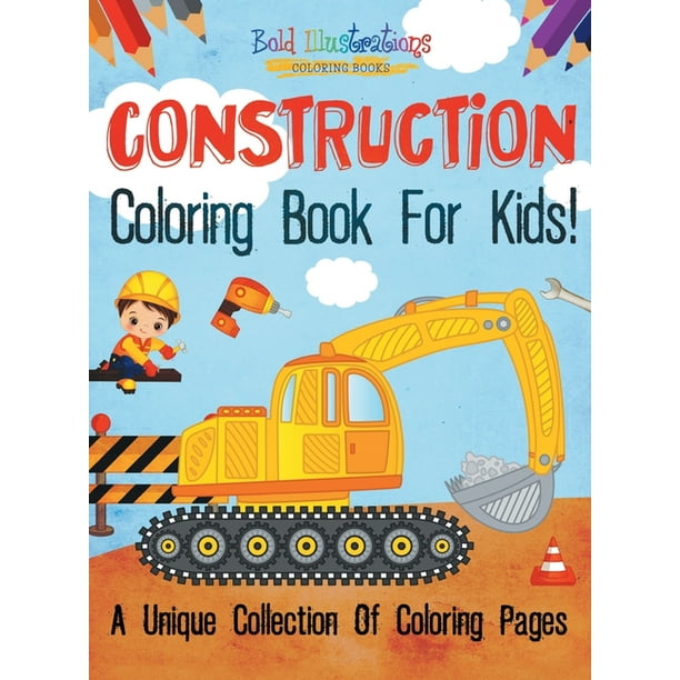 Construction Coloring Book For Kids! A Unique Collection Of Coloring ...