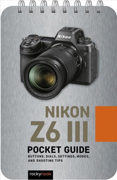 Pre-Owned Pocket Guide Series for Photographers Nikon Z6 III: Pocket Guide: Buttons, Dials ...