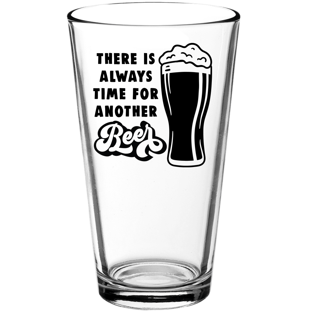 There's Always Time For Another Beer Funny Pint Glass v3 - Walmart.com