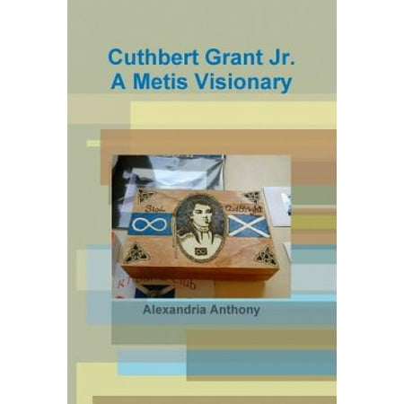 Cuthbert Grant Jr., A Metis Visionary | Walmart Canada