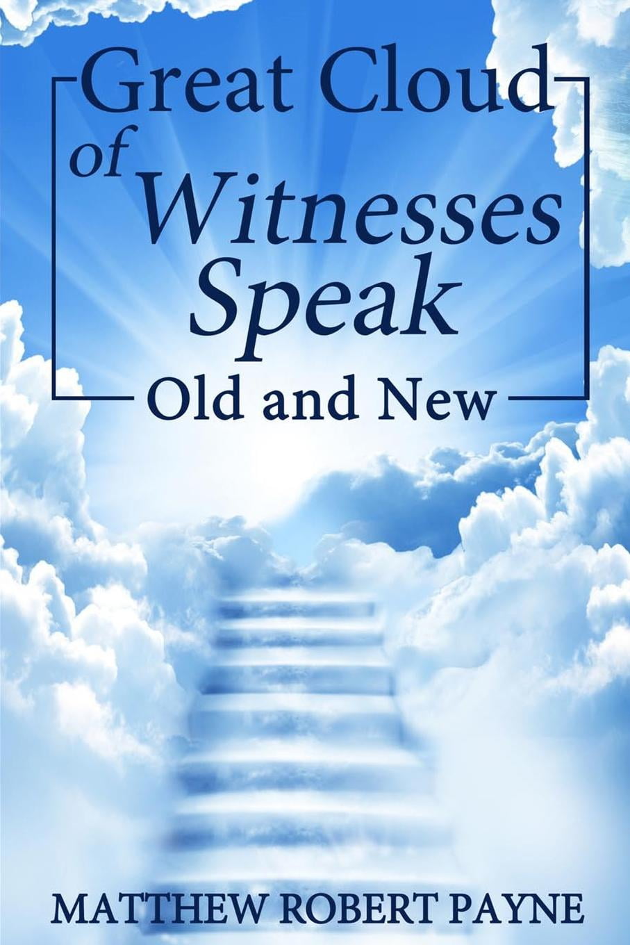 Great Cloud of Witnesses Speak : Old and New - Walmart.com - Walmart.com