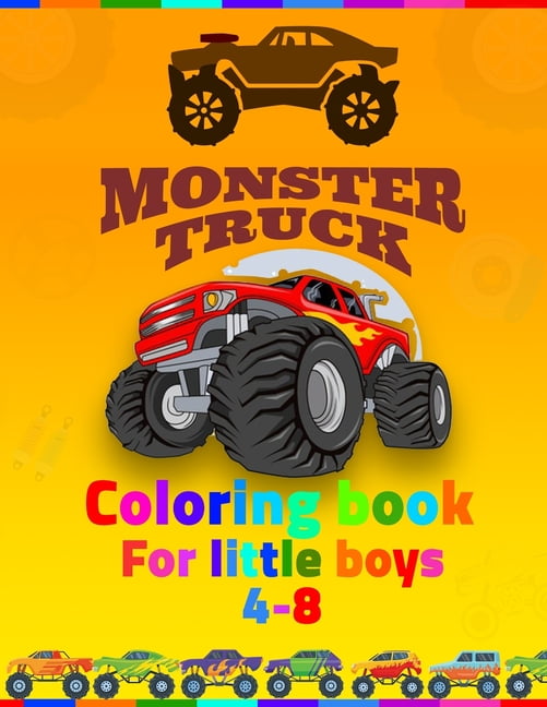 Monster Truck Coloring Book For Little Boys 4-8 : coloring book for ...