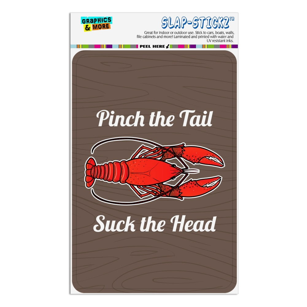 Crawfish Pinch the Tail Suck the Head Crayfish Louisiana Saying Home ...