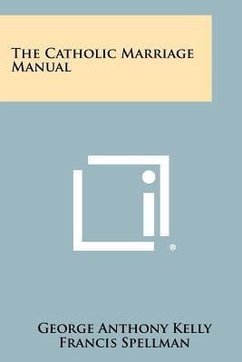 Pre-Owned The Catholic Marriage Manual (Paperback) 1258450429 ...