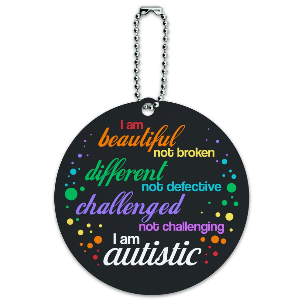 Beautiful Not Broken I Am Autistic Autism Round Luggage ID Tag Card ...