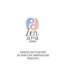 Zen as F*ck Journals: Zen as F*ck : A Journal for Practicing the ...