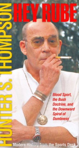 Pre-Owned Hey Rube: Blood Sport, the Bush Doctrine, and the Downward ...