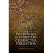 The Psychology of Christian Character Formation, (Paperback) - Walmart.com