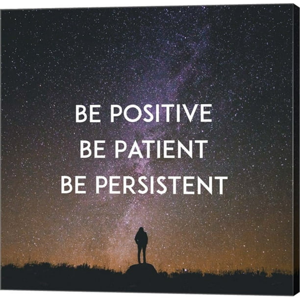 Be Positive Be Patient Be Persistent - Stars by Color Me Happy, Canvas ...