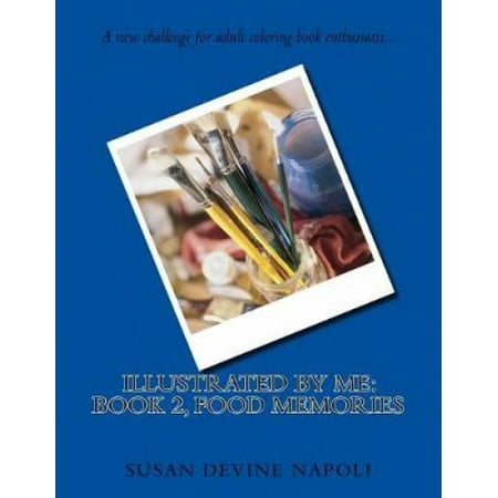 Illustrated By Me: Book 2, Food Memories (Illustrated by Me: Book 2 ...