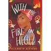 With the Fire on High, (Paperback) - Walmart.com