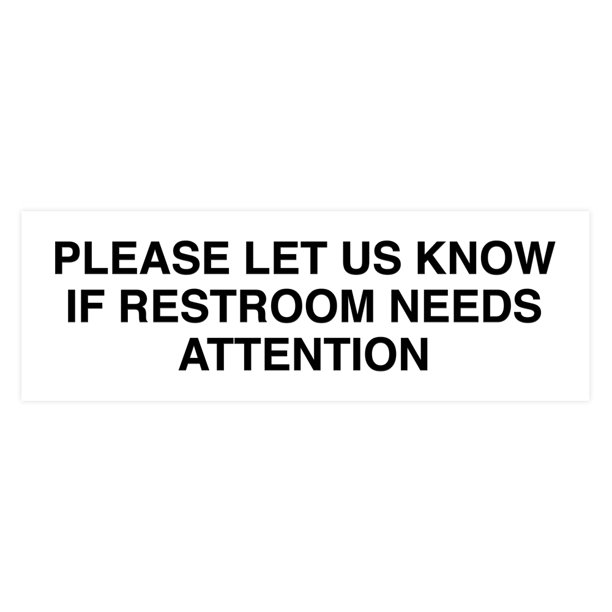 Basic Please Let Us Know If Restroom Needs Attention Sign (White ...