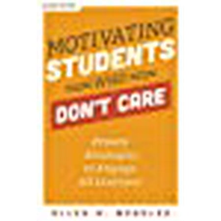 Motivating Students Who Don't Care: Proven Strategies to Engage All ...