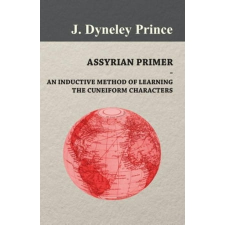 Assyrian Primer - An Inductive Method of Learning the Cuneiform ...