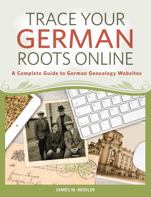 Trace Your German Roots Online : A Complete Guide to German Genealogy ...