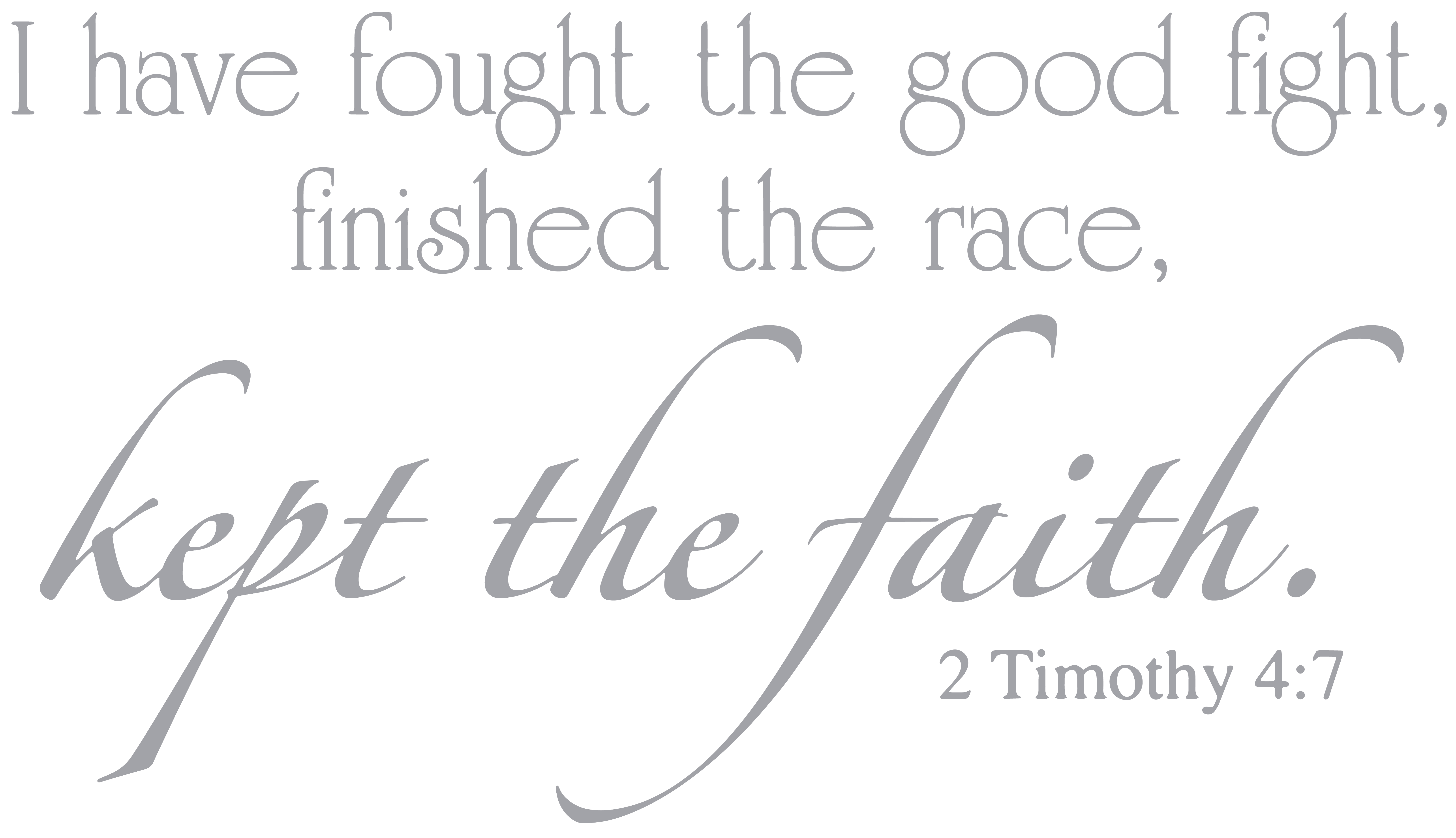 2 Timothy 4:7 - I have fought the good fight,â ¦ Vinyl Decal Sticker ... 2 Timothy 4:7 - I have fought the good fight,â ¦ Vinyl Decal Sticker ...
