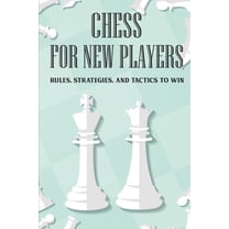 1001 Chess Exercises for Beginners: The Tactics Workbook That Explains ...