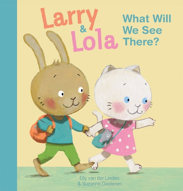 Larry and Lola: Larry and Lola. What Will We See There? (Hardcover ...