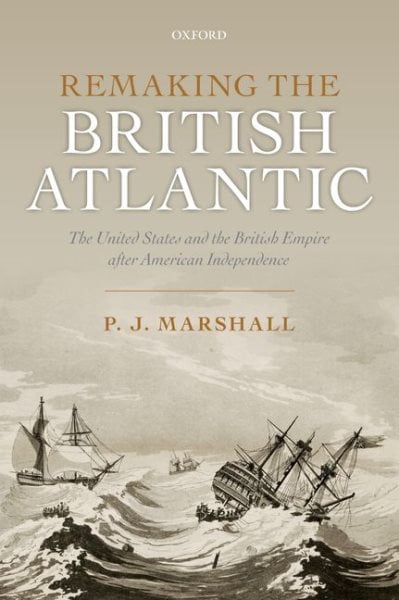 Pre-Owned Remaking the British Atlantic : The United States and the ...
