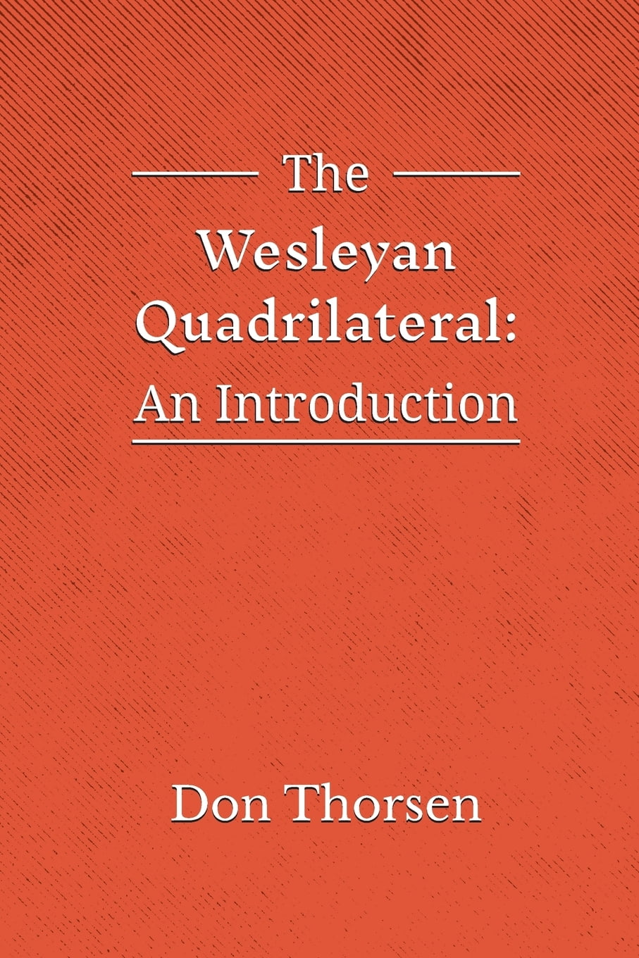 The Wesleyan Quadrilateral : An Introduction - Walmart.com