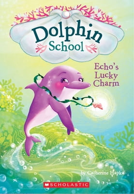 Pre-Owned Echo's Lucky Charm (Dolphin School #2): Volume 2 (Paperback) 0545750253 9780545750257 ...