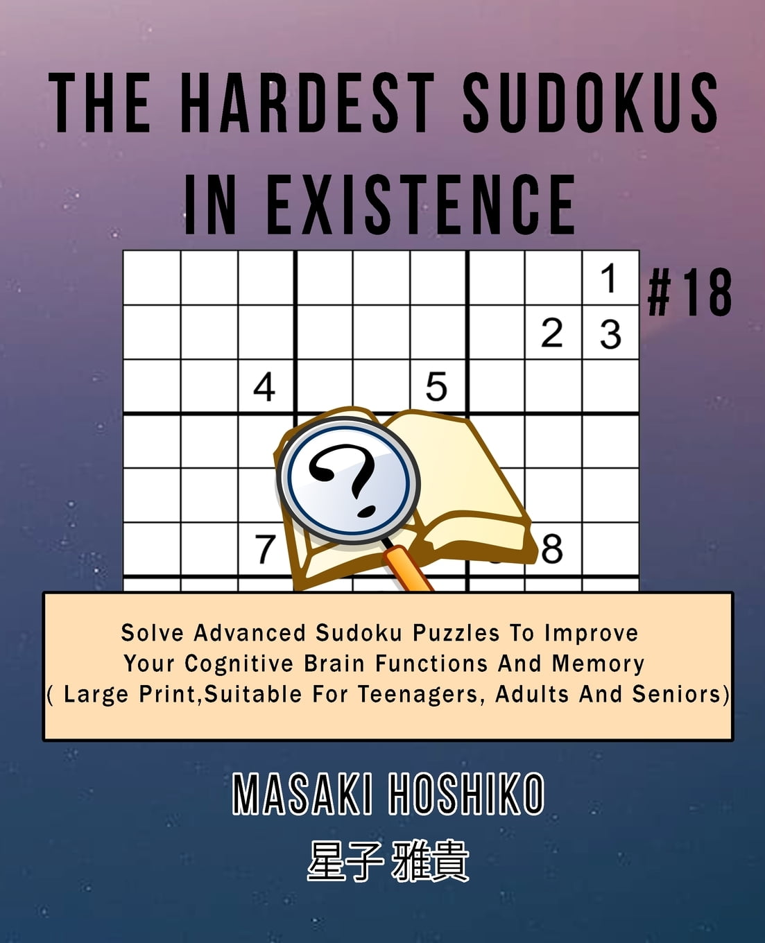 The Hardest Sudokus In Existence 18 Solve Advanced Sudoku Puzzles To the-hardest-sudokus-in-existence-18-solve-advanced-sudoku-puzzles-to