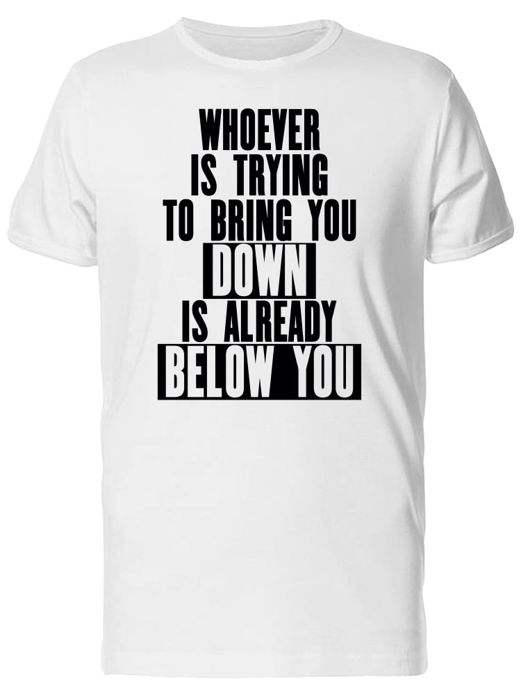 Whoever Is Trying... T-Shirt Men -Image by Shutterstock, Male XX-Large ...