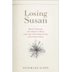 Losing Susan : Brain Disease, the Priest's Wife, and the God Who Gives ...