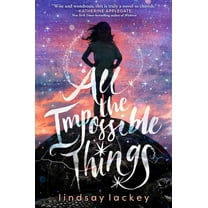 All the Impossible Things, (Hardcover) - Walmart.com