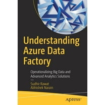 Azure Databricks Cookbook: Accelerate and scale real-time analytics solutions using the Apache ...