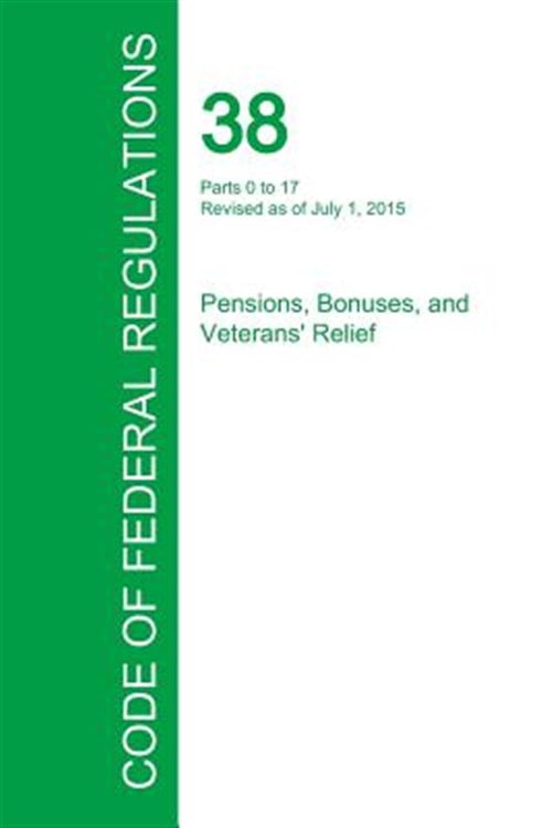 Code of Federal Regulations Title 38, Volume 1, July 1, 2015 - Walmart.com