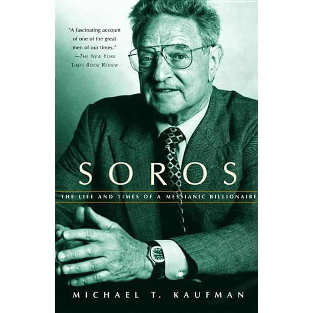 Soros : The Life and Times of a Messianic Billionaire (Paperback ...