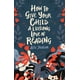 How to Give Your Child a Lifelong Love of Reading (Paperback) - Walmart.com