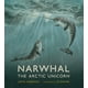 Narwhal: The Arctic Unicorn (Hardcover) - Walmart.com