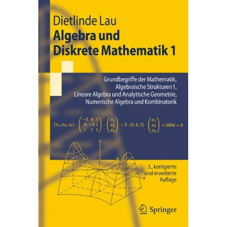 Algebra und Diskrete Mathematik 1: Grundbegriffe der Mathematik ...