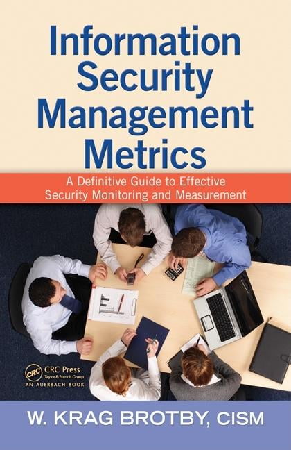 Information Security Management Metrics : A Definitive Guide to ...