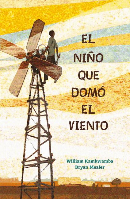 El niño que domó el viento / The Boy who Harnessed the Wind - Walmart ...