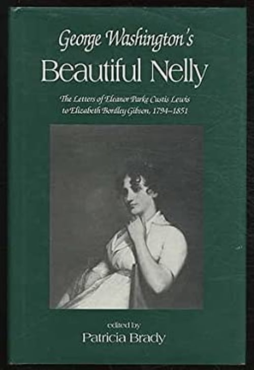 Pre-Owned George Washington's Beautiful Nelly: The Letters of Eleanor ...