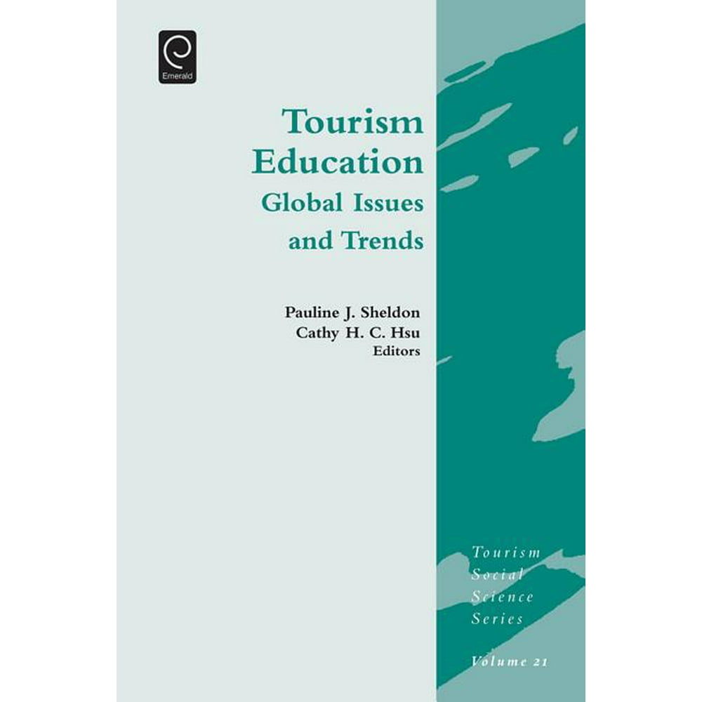 Tourism Social Science: Tourism Education: Global Issues and Trends ...