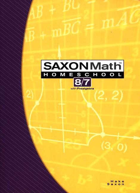 Saxon Math 8 7 Homeschool Saxon Math Homeschool 8 7 Paperback Saxon Math 8 7 Homeschool Saxon Math Homeschool 8 7 Paperback